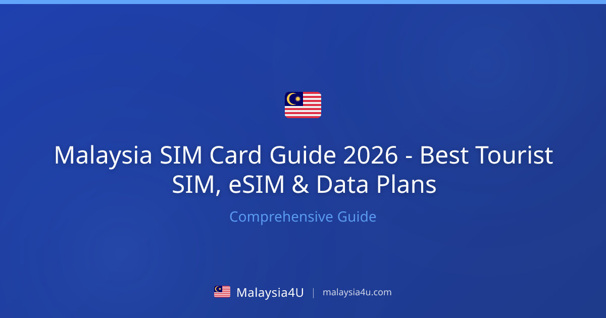 Malaysia SIM Card Guide 2026 - Best Tourist SIM, eSIM & Data Plans