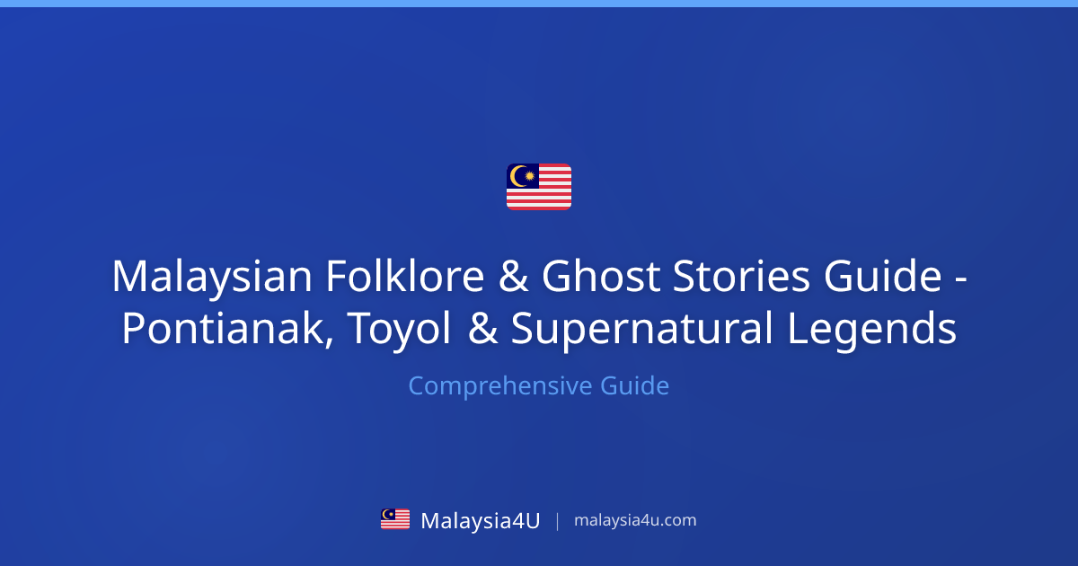 Malaysian Folklore & Ghost Stories Guide - Pontianak, Toyol ...